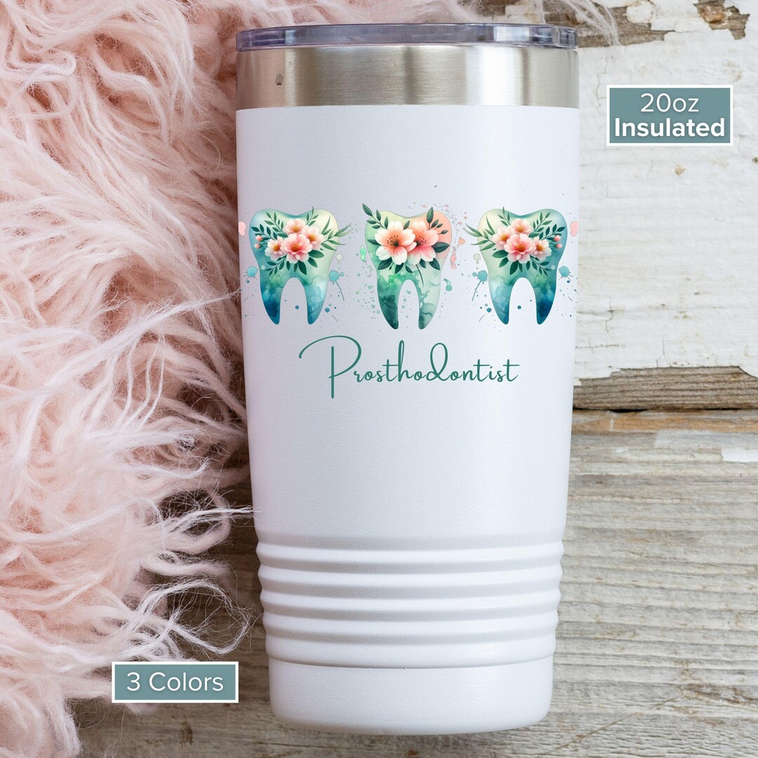 Prosthodontist Tumbler: Insulated Coffee Mug, Dental Gift, Floral Tooth ...