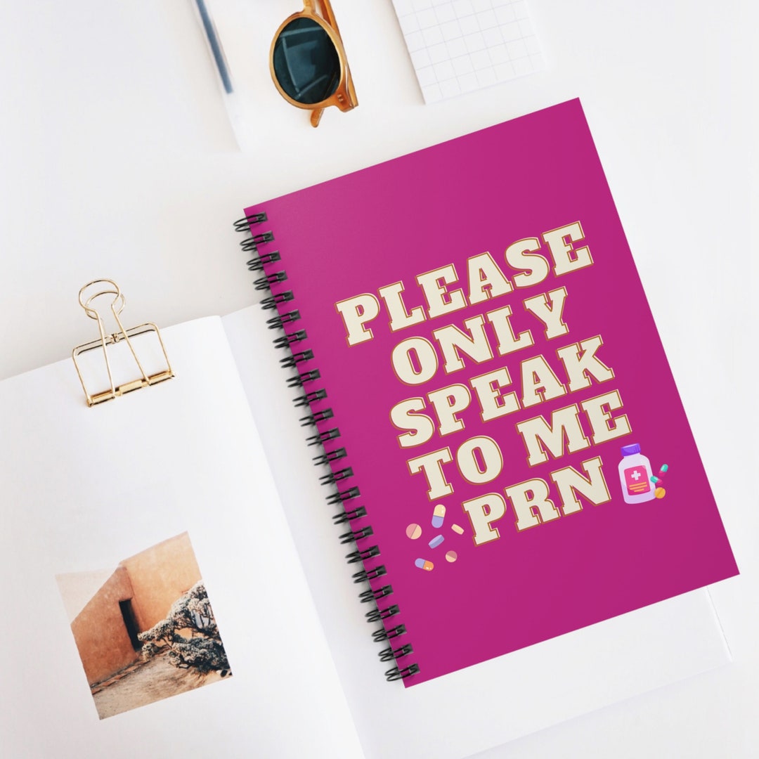 Please Only Speak to Me PRN Spiral Notebook, MD Grad Gift, Nurse Gift ...