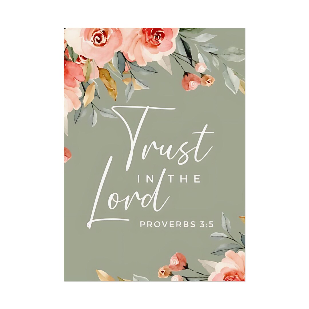 Proverbs 3:5 Trust in the Lord Rolled Poster 5"x7" - 28"x40" Bible ...