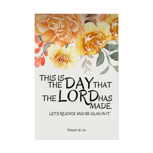 Psalm 118:24 This is the Day That the Lord Has Made Let's Rejoice and ...