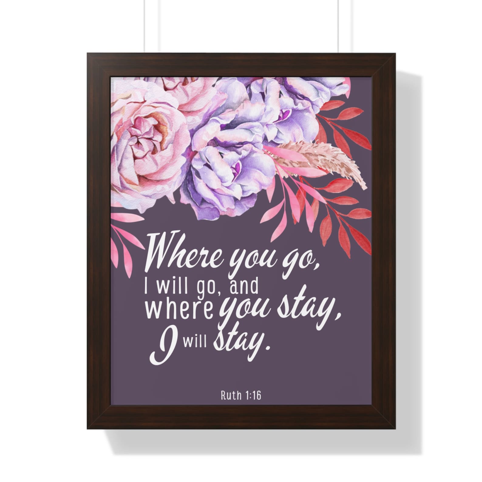 Ruth 1:16 Where You Go, I Will Go, and Where You Stay, I Will Stay ...