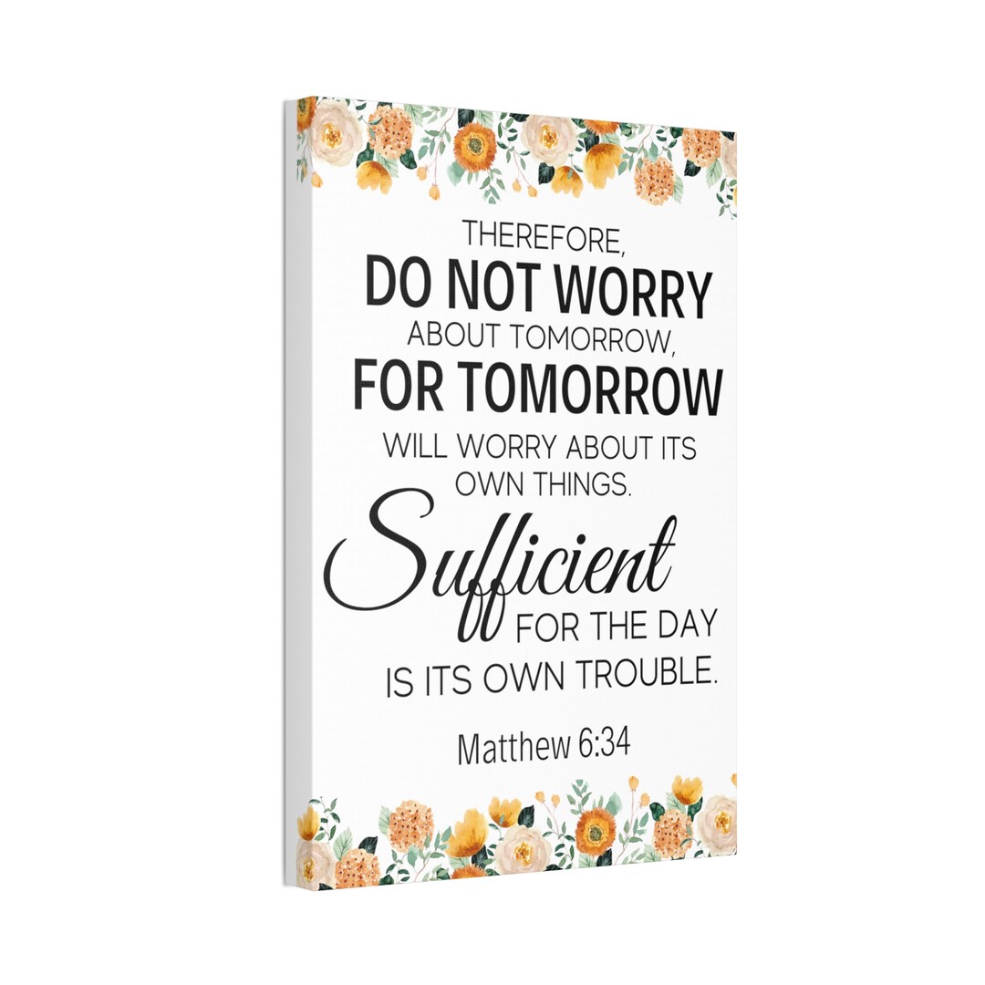 Matthew 6:34 Do Not Worry About Tomorrow Canvas Stretched, 1.5'' Bible ...