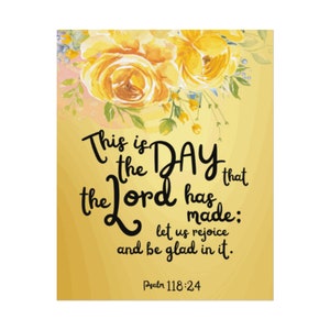 Psalm 118:24 This is the Day That the Lord Has Made Let's Rejoice and ...