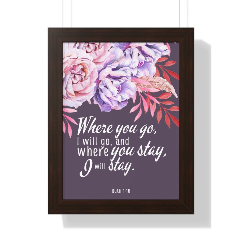 Ruth 1:16 Where You Go, I Will Go, and Where You Stay, I Will Stay ...