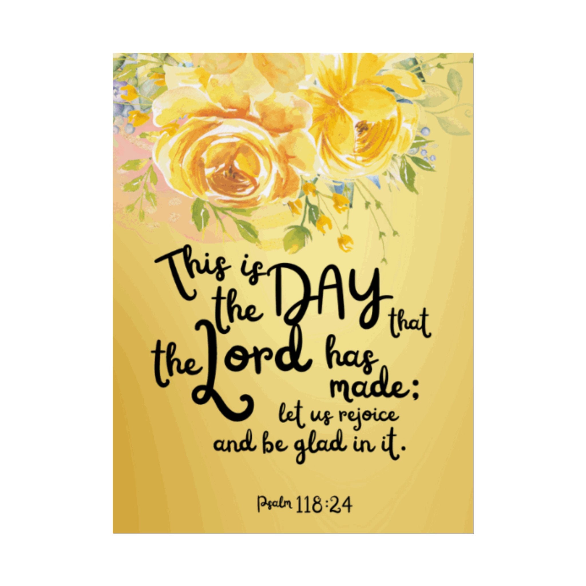Psalm 118:24 This is the Day That the Lord Has Made Let's Rejoice and ...