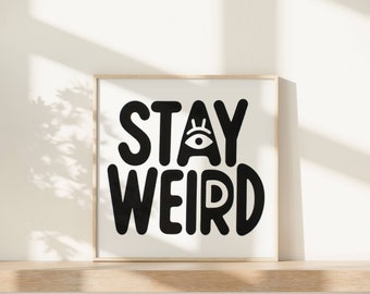 Stay Weird Print - Etsy