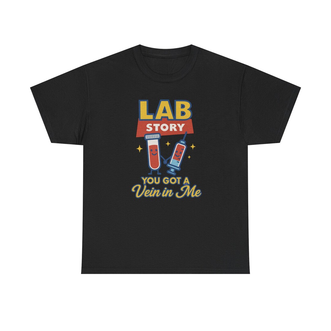 Funny Lab Tech Shirt, 'you Got a Vein in Me' Science Tee - Etsy