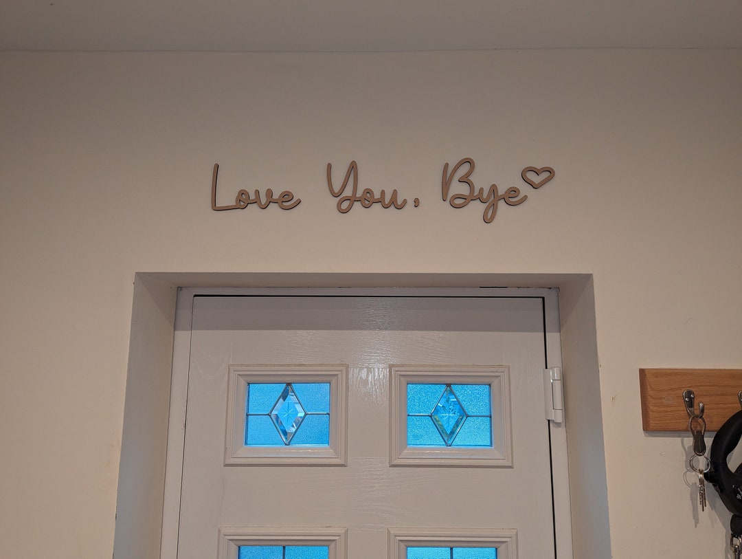 Love You, Bye - Hallway Wall Sign, Wooden Wall Quote, Wall Decor, House ...