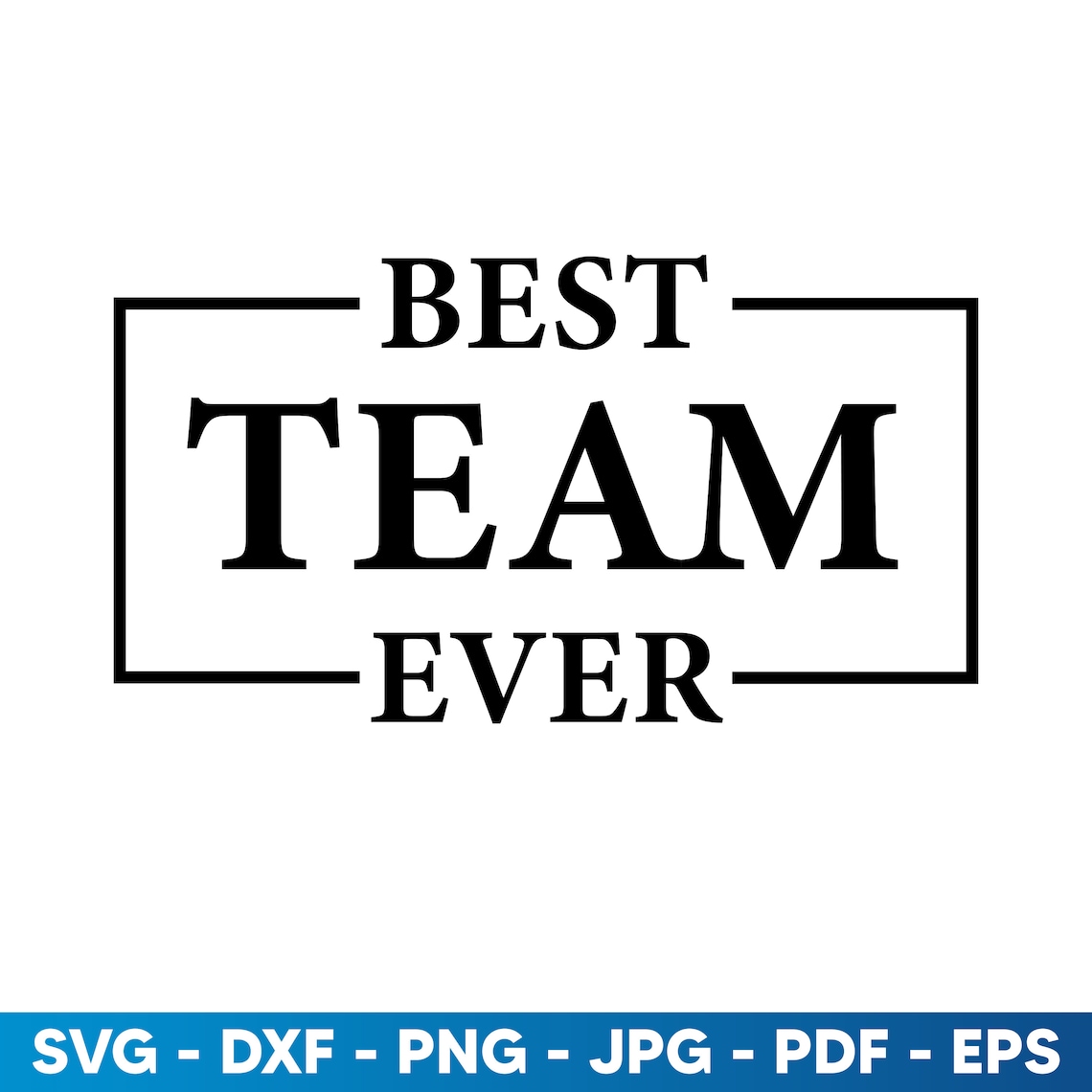 Best Team Ever SVG, Teammate SVG, Team Png, Team Svg, Teammate Gifts ...