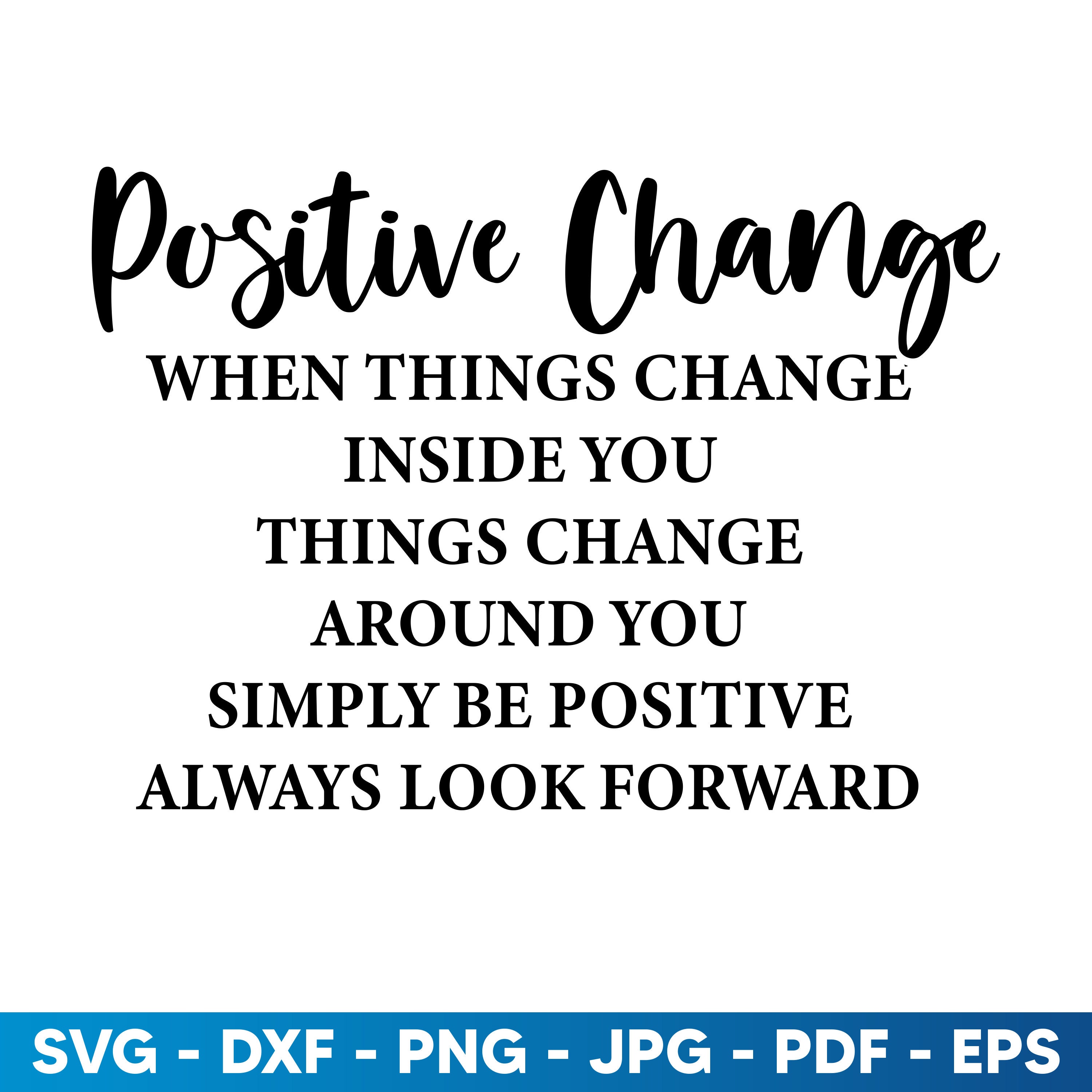 Positive Change SVG, Be Positive Svg, Quote Shirt, Positive Quote Svg ...