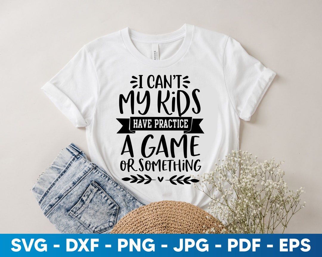 I Can't My Kids Have Practice A Game Svg, Sports Mom Svg, Baseball Mom ...
