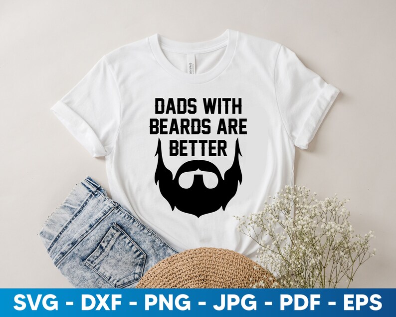 Dads With Beards Are Better Svg, Father's Day Svg, Funny Dad Svg ...