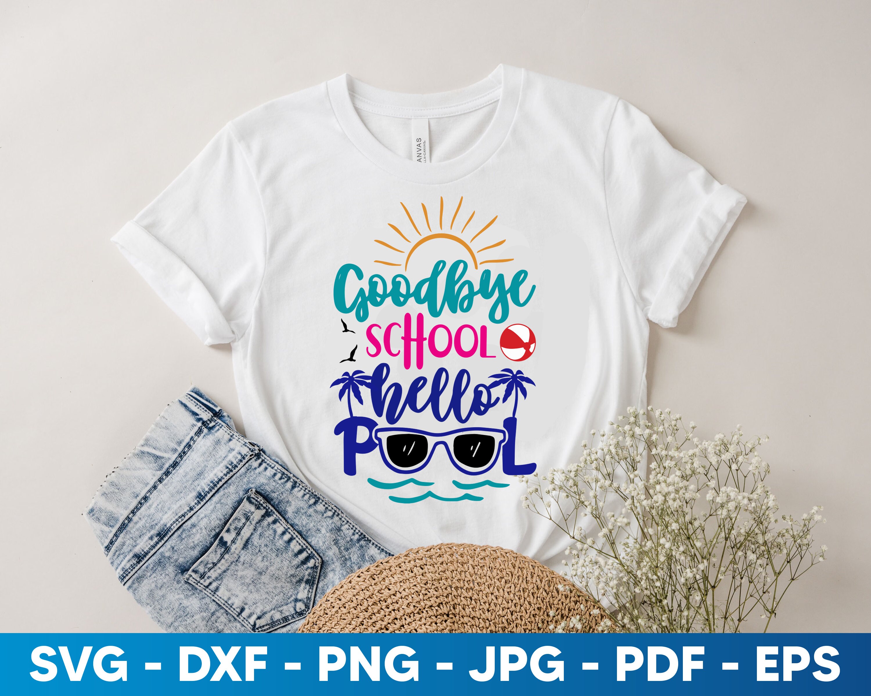 Goodbye School Hello Pool Svg, Last Day of School Png, End of School ...