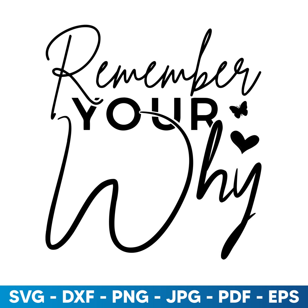 Remember Your Why SVG PNG, Inspirational Quotes Svg, Motivation Svg ...