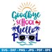 Goodbye School Hello Pool Svg, Last Day of School Png, End of School ...