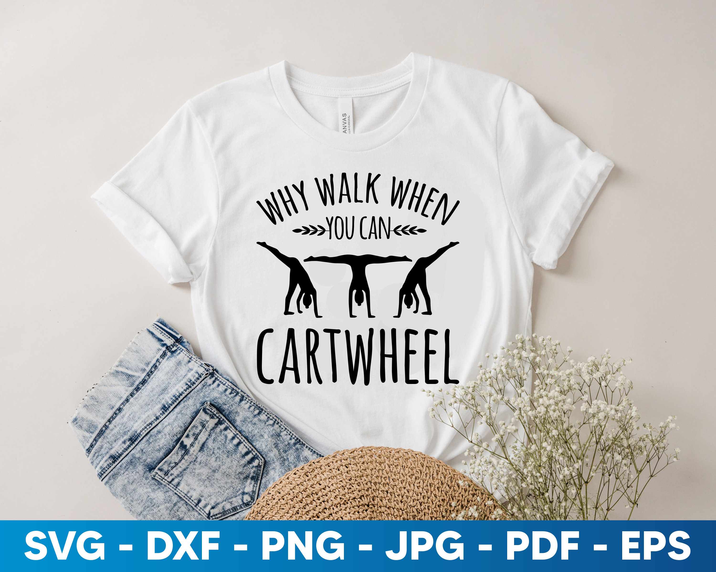 Why Walk When You Can Cartwheel Svg, Cartwheel Shirt, Gymnastics SVG ...