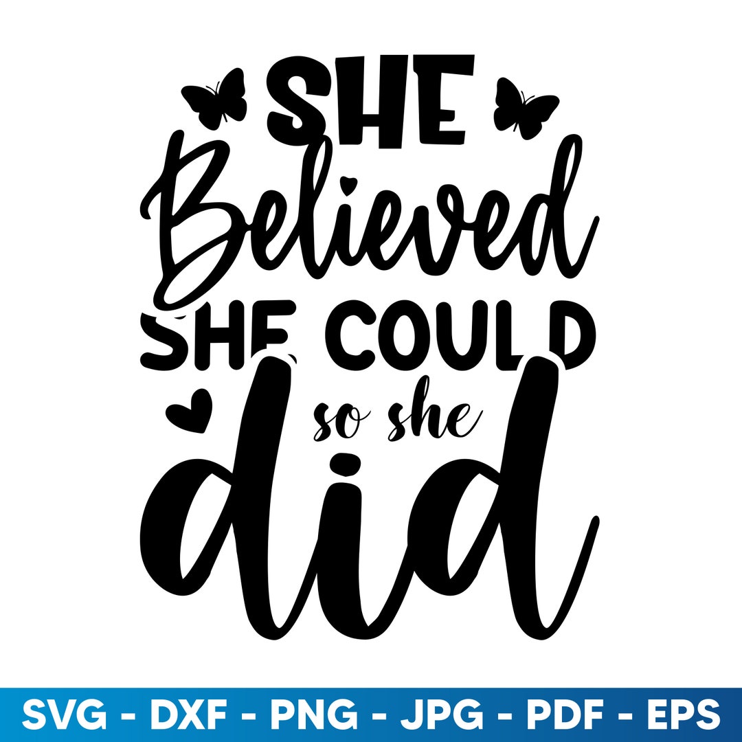 She Believed She Could so She Did SVG, Motivational Quotes Svg ...