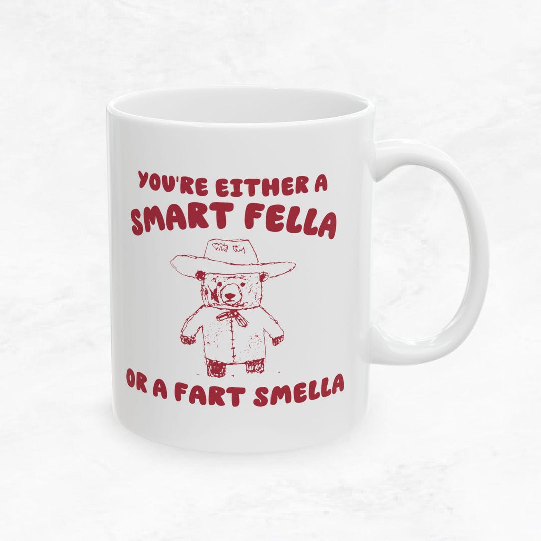 Smart Fella or Fart Smella Mug – Funny Quote Coffee Mug - Etsy