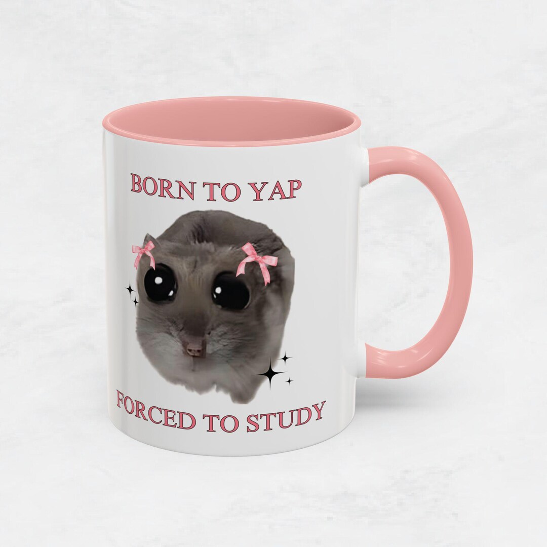 Funny Hamster Meme Mug | Born to Yap Forced to Study - Etsy