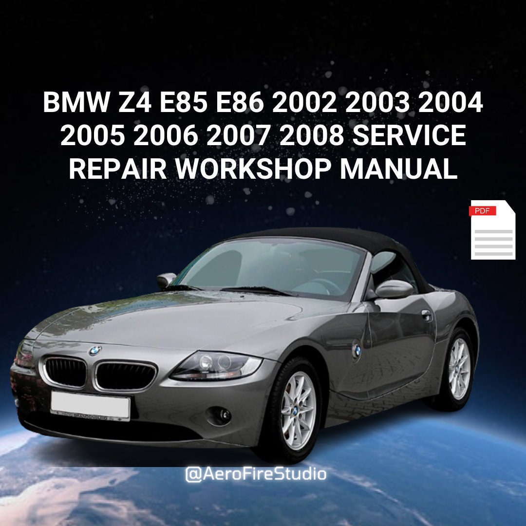 Bmw Z4 E85 E86 2002 2003 2004 2005 2006 2007 2008 Service Repair ...
