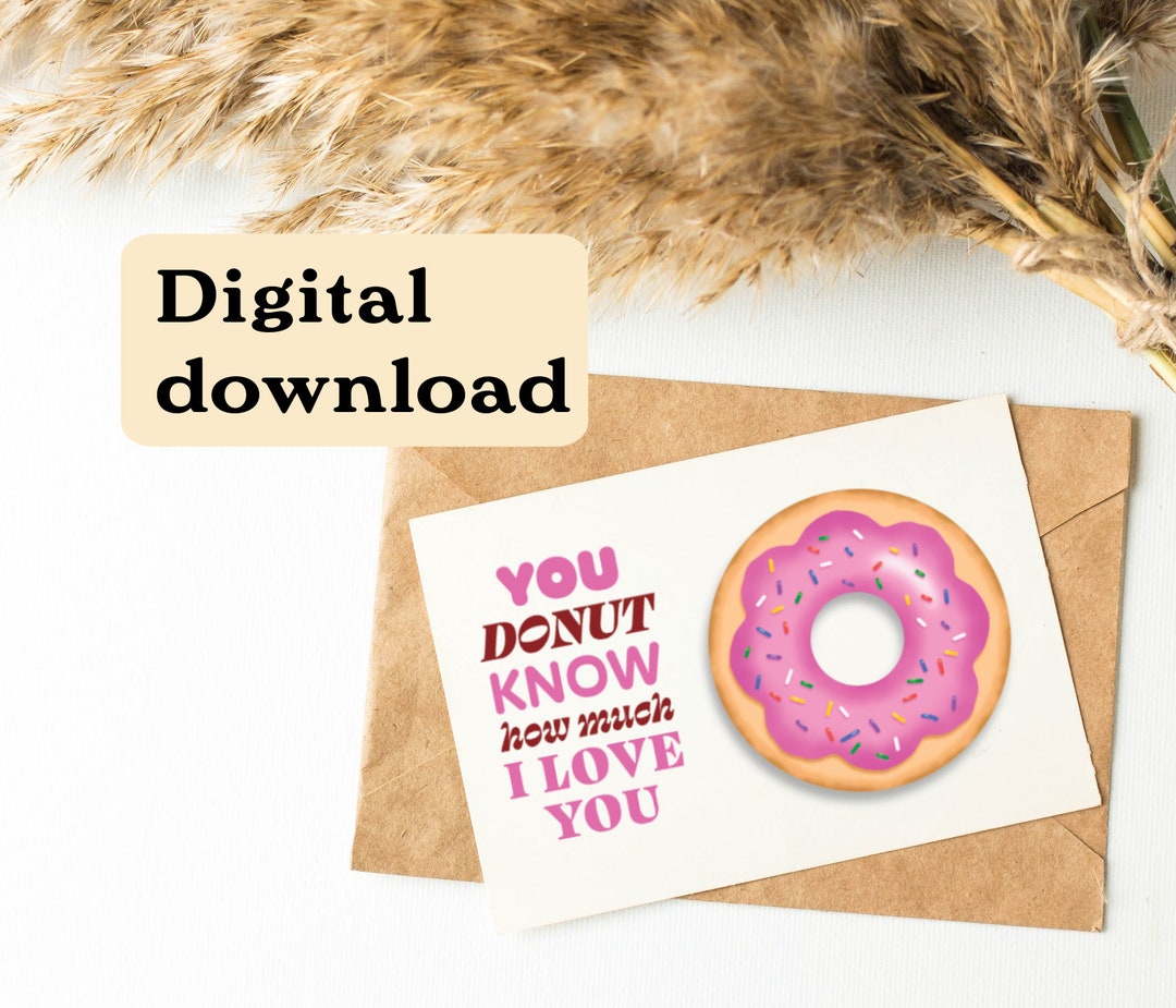 Printable Card, You Donut Know How Much I Love You, Instant Download ...