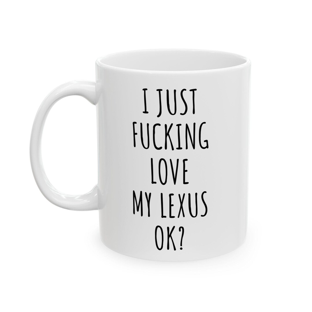 LEXUS MUG, Funny Lexus Car Mug for Luxury Car Lovers, Lexus Enthusiasts ...