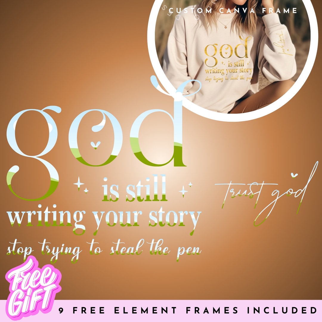 God is Still Writing Your Story Stop Trying to Steal the Pen Editable Canva Frame. Drag and Drop ...