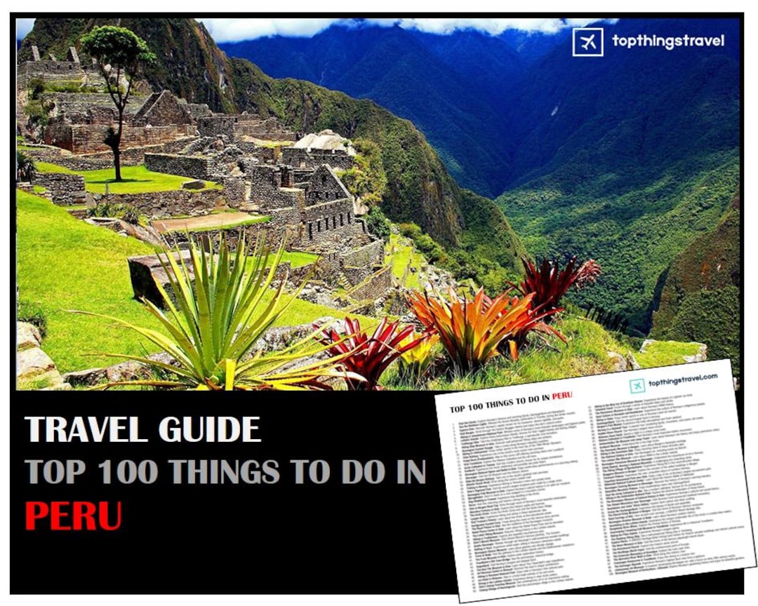 Peru Travel Guide: Top Things to Do in Peru Bucket List Peru Travel ...