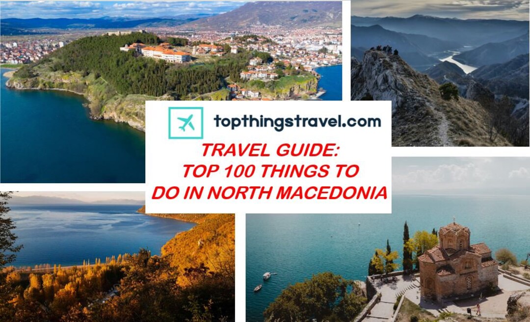 North Macedonia Travel Guide: Top Things to Do in Macedonia Digital ...