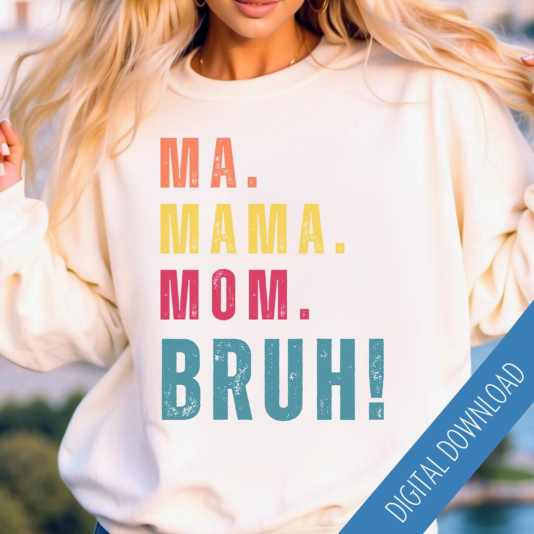Ma Mama Mom Bruh Png Sublimation Design Digital Download Funny Shirt