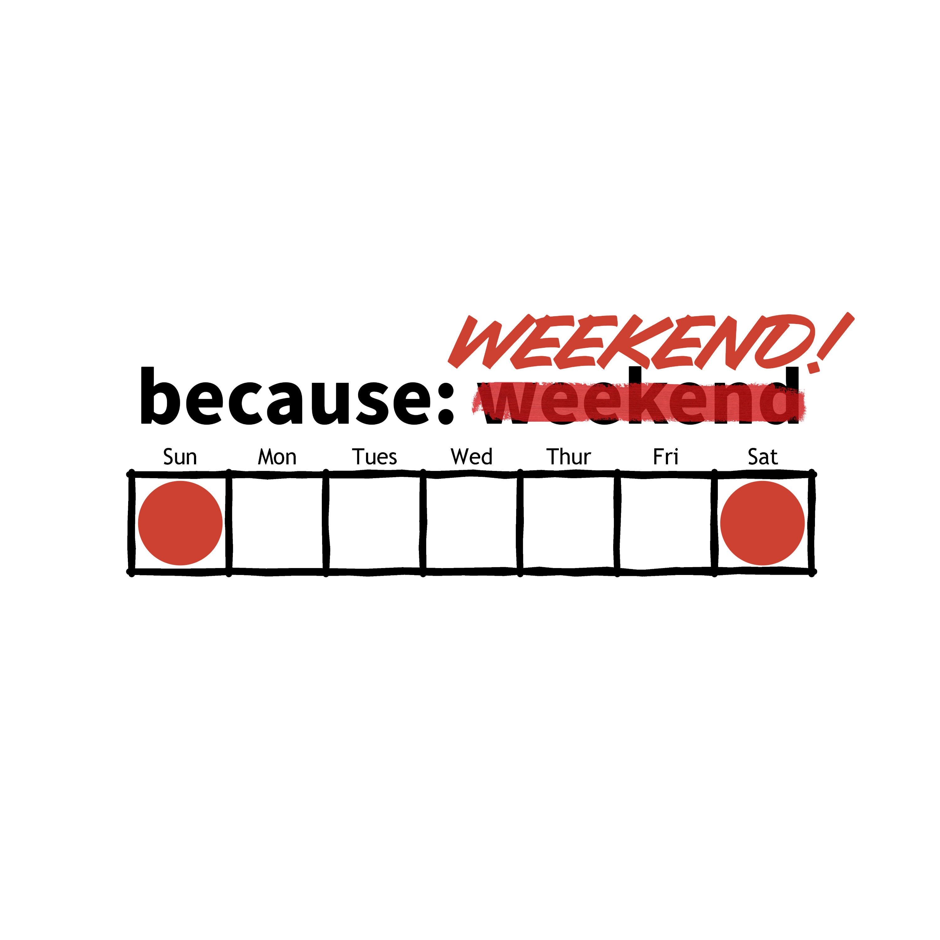 Digital Download- Because: Weekend With Weekly Calendar Graphic - Etsy