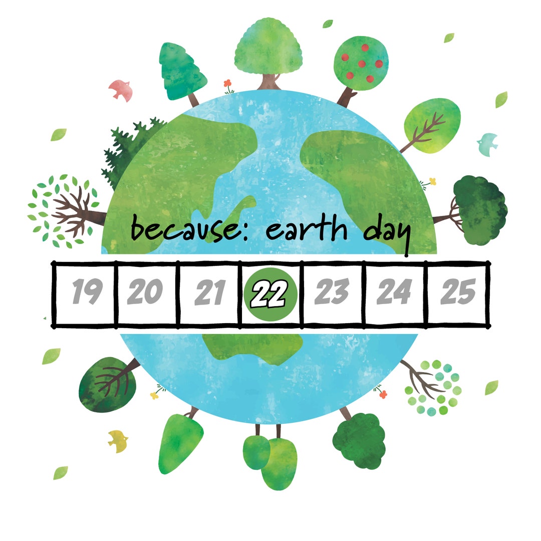 Digital Download- Because: Earth Day Weekly Calendar Graphic - Etsy