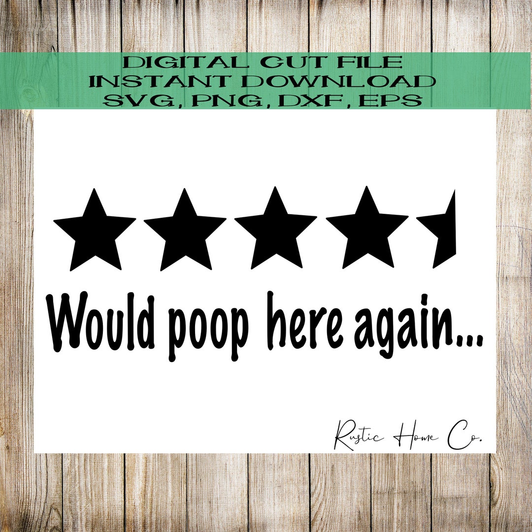 Would Poop Here Again Svg Funny Bathroom Sign 5 Star Bathroom SVG ...