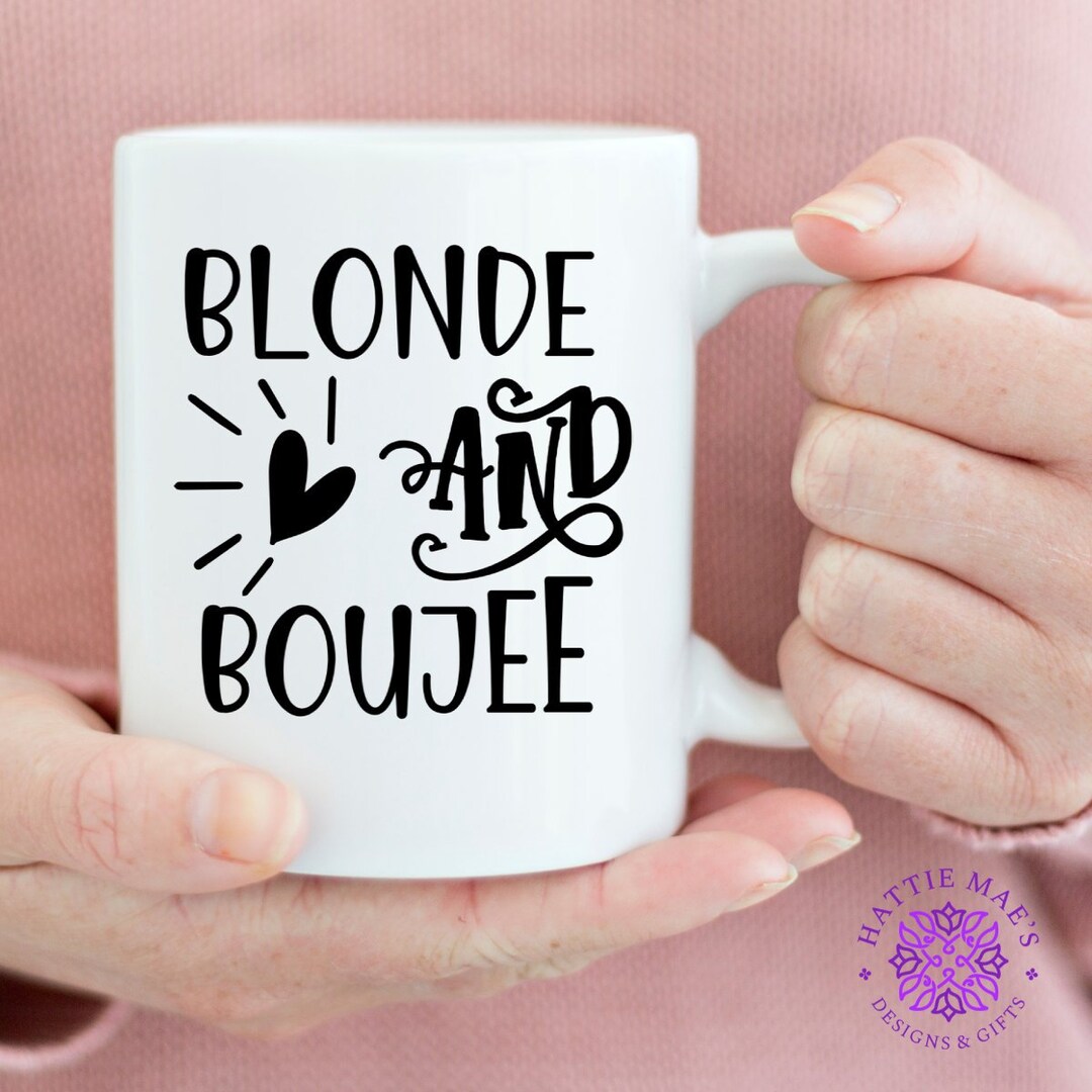 Blonde and Boujee Mug, Trendy Sassy, Fun Gift for Friend, Office Desk ...