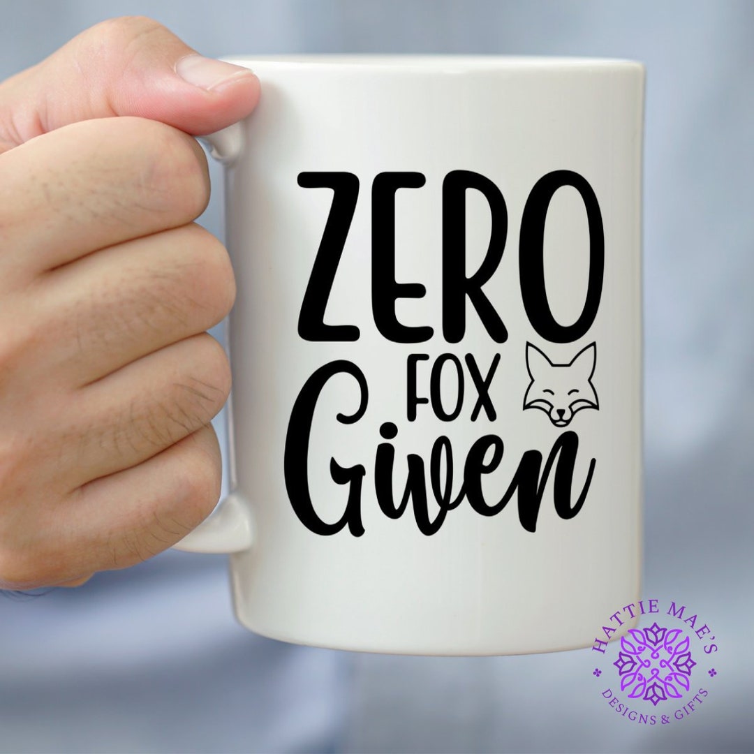 Zero Fox Given Mug, Funny Fox Coffee Cup, Sarcastic Humor, Office Work ...