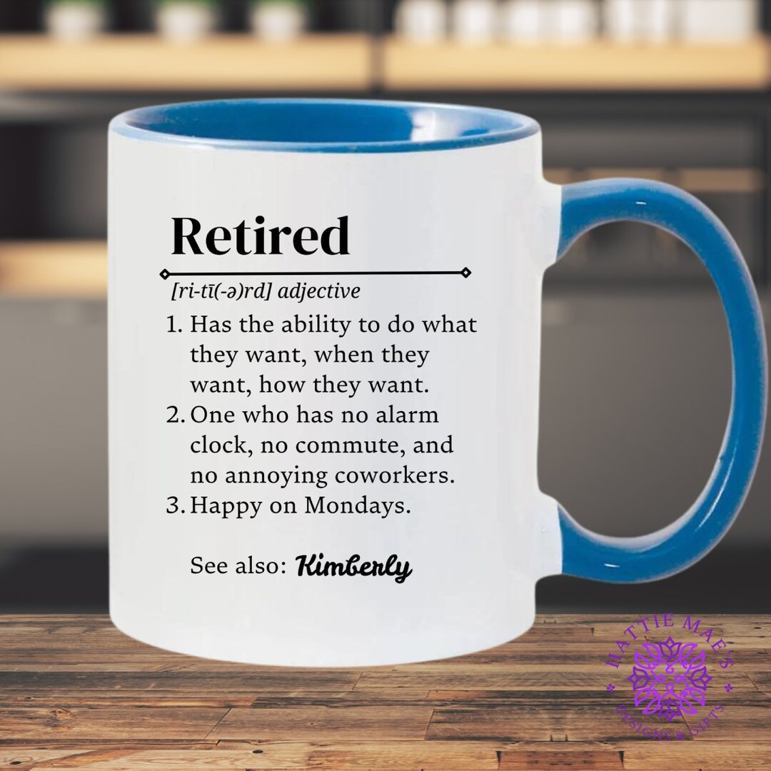 Personalized, Customizable Retired Definition Customizable Text Mug ...