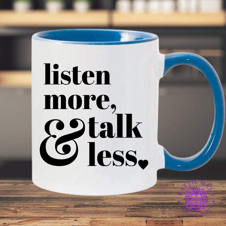 Inspirational Quote Mug - Listen More, Talk Less Message, Black and ...