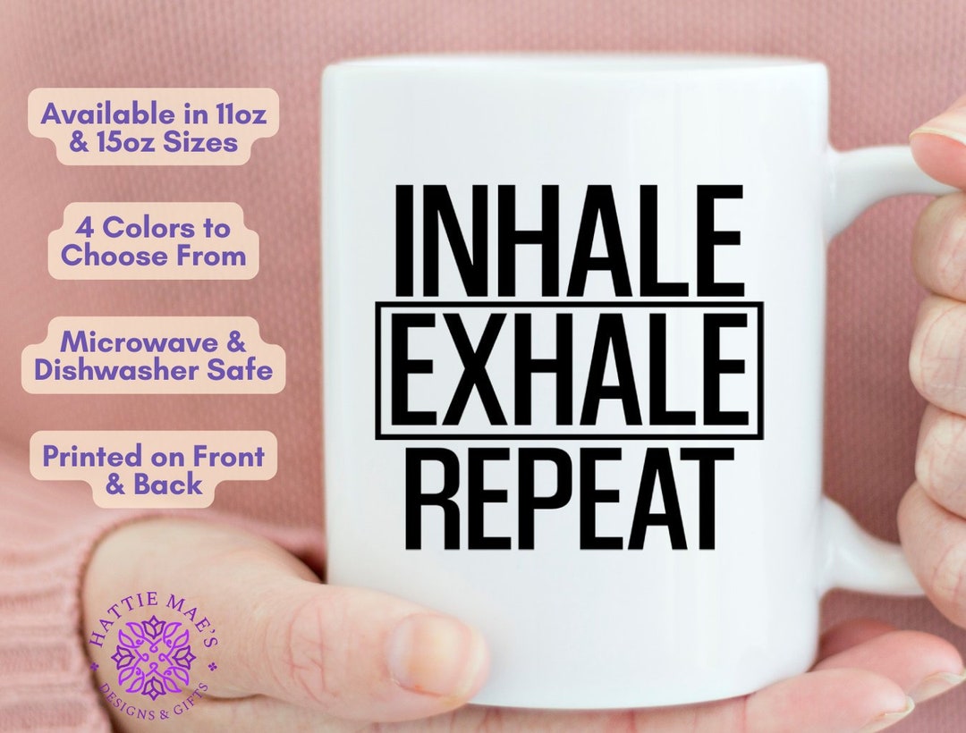Inhale Exhale Repeat Inspirational Quote Mug, Yoga Coffee Cup, Wellness ...