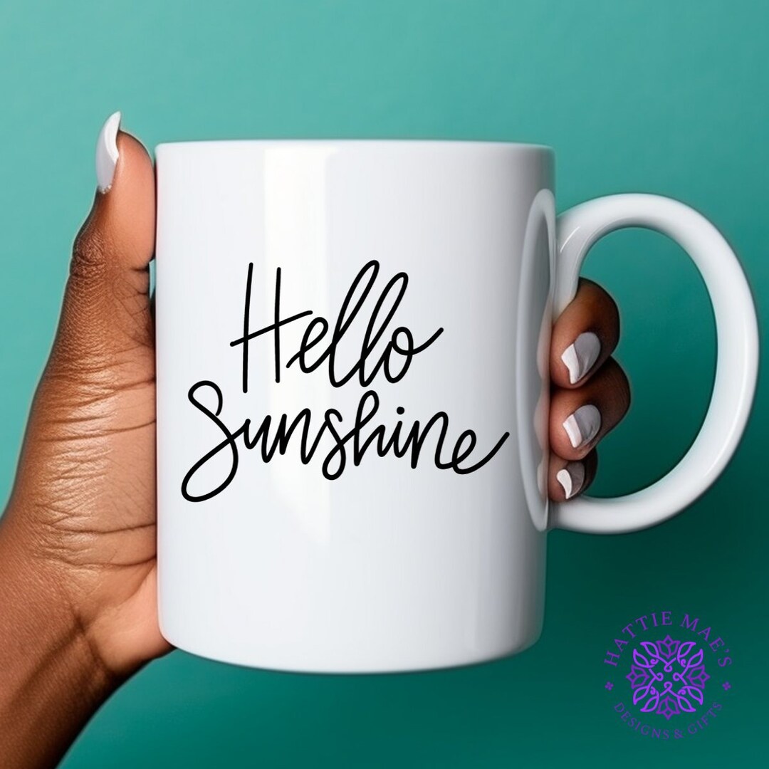 Hello Sunshine Script Coffee Mug, Inspirational Positive Quote Mug ...