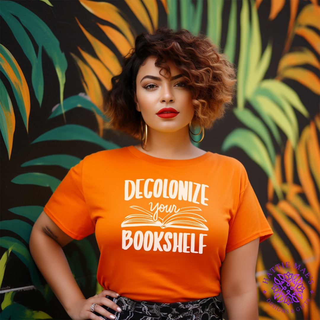Decolonize Your Bookshelf T-shirt, Activist Tee, Inclusive Reading Message, Unique Book Lover ...