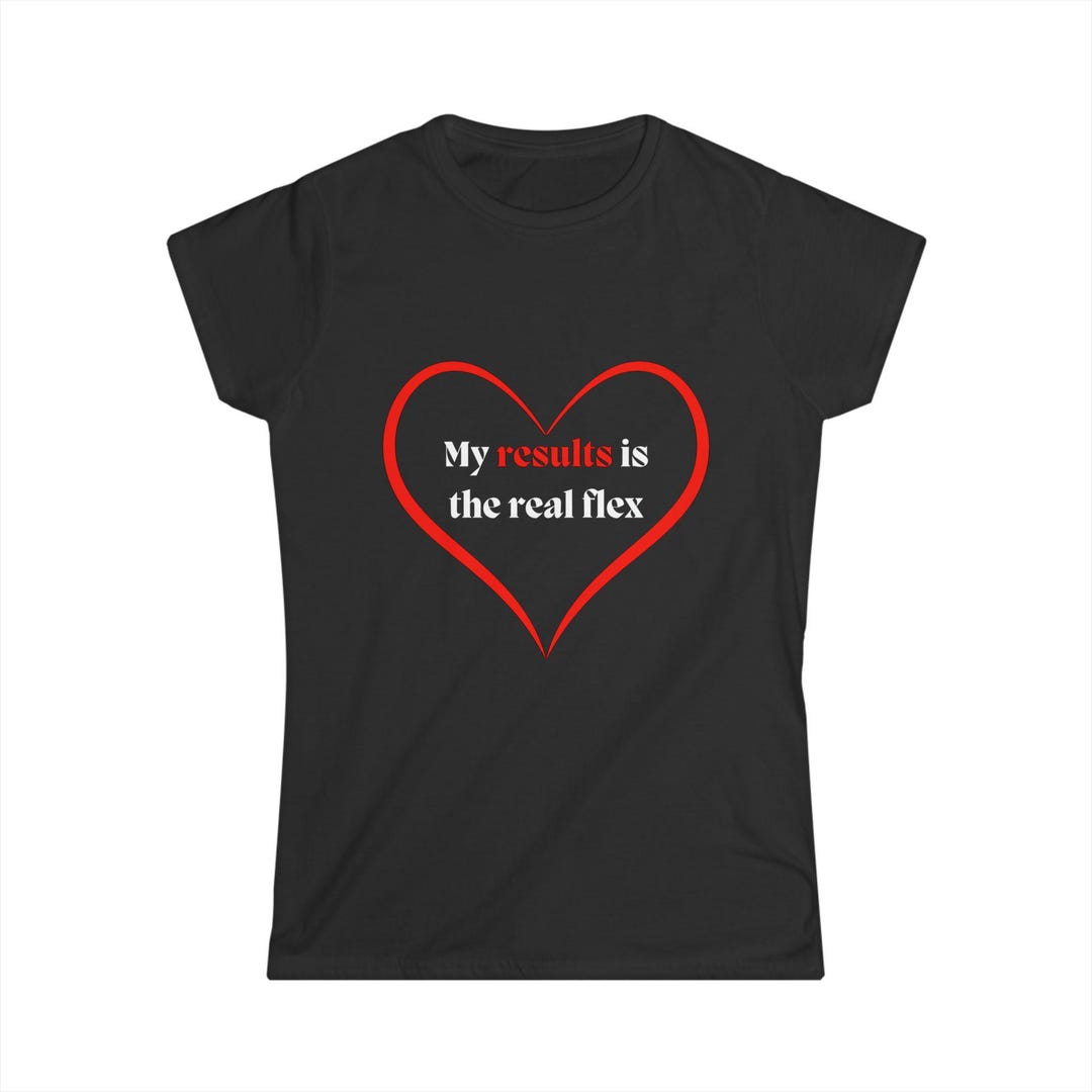 My Results is the Real Flex Tee | Heart Graphic Fitness Quote - Etsy
