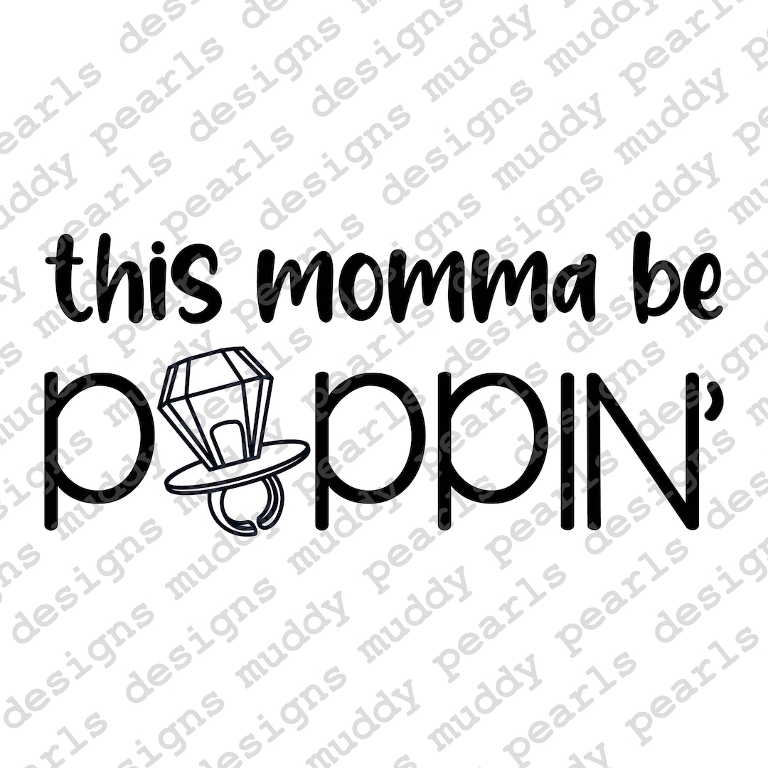 Momma Be Poppin' SVG - Etsy