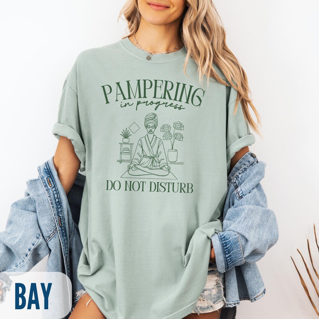 Pampering in Progress Shirt, Funny Spa Day Comfort Colors T-shirt ...