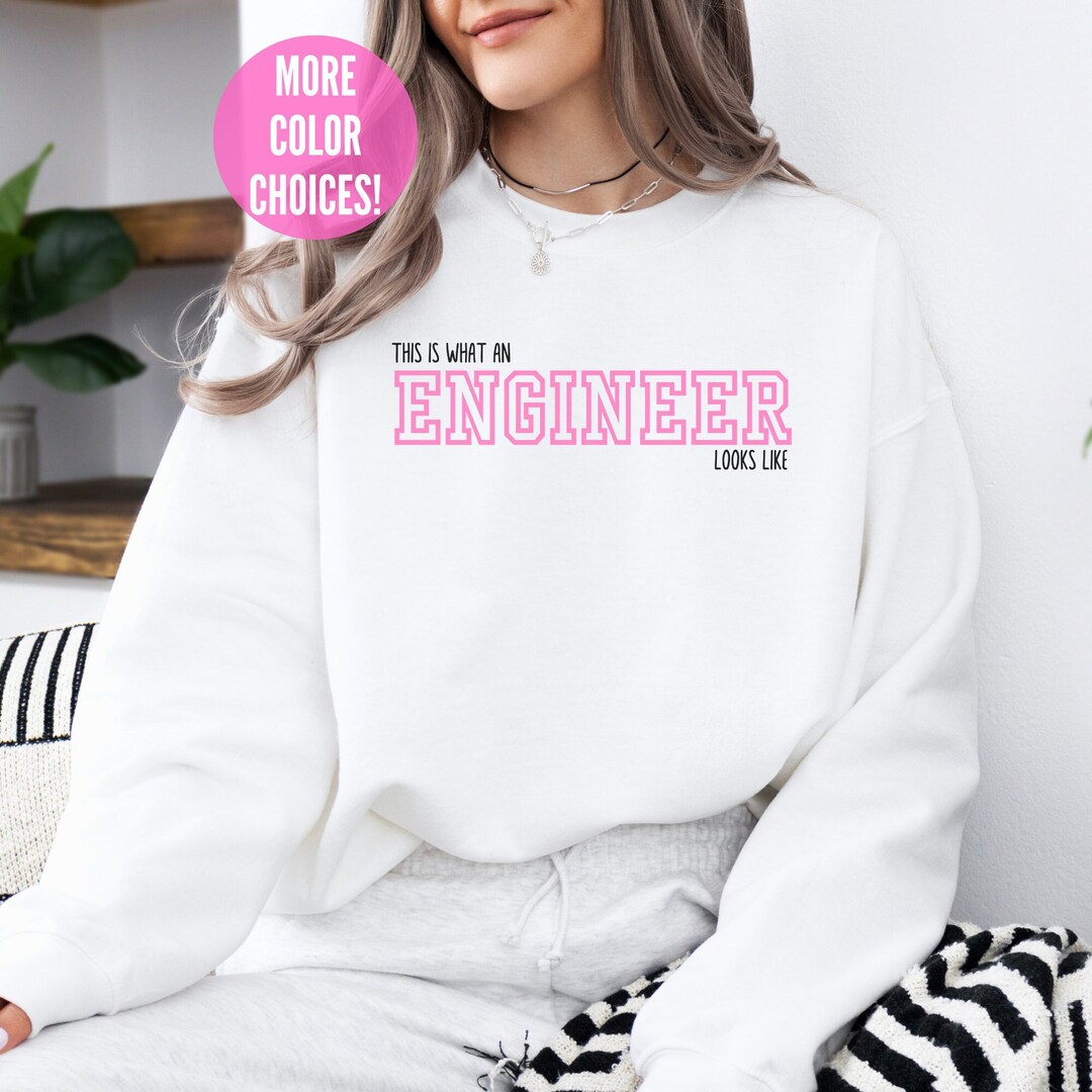 Engineer Sweatshirt, This is What Looks Like Shirt, Gift for Women and ...