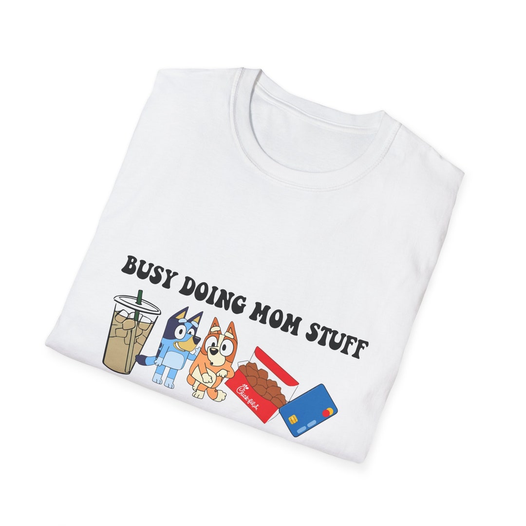 Busy Doing Mom Stuff Bluey Mom Merch Starbucks Mcdonalds Coffee Iced ...