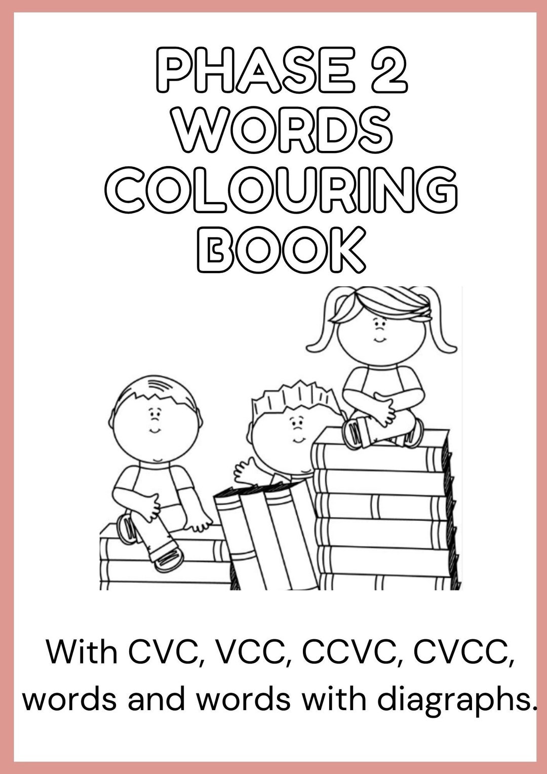 Phase 2 Words Colouring Book With CVC, CVCC, VCC and Ccvc Words Plus ...