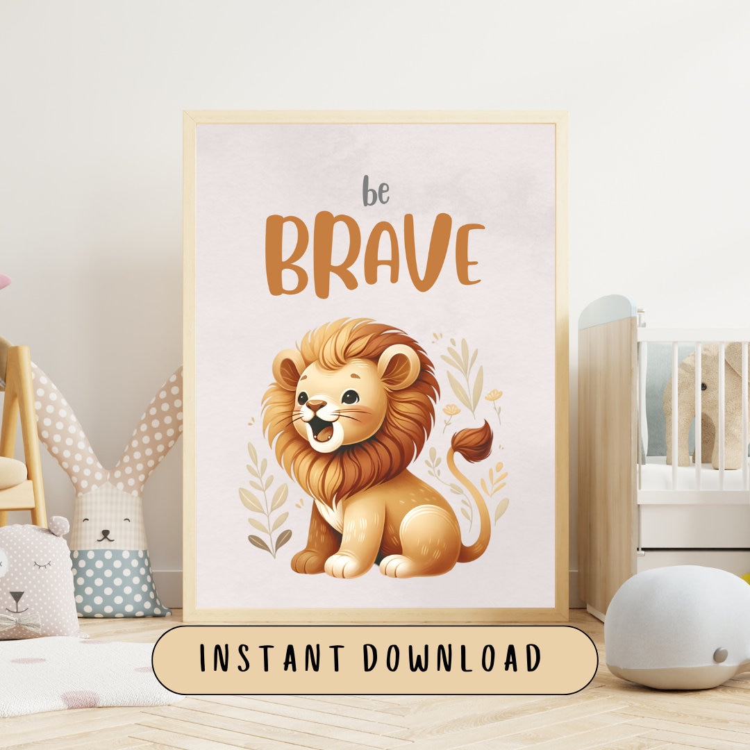 Printable Courageous Lion Cub Nursery Art, High Quality PDF, Be Brave ...