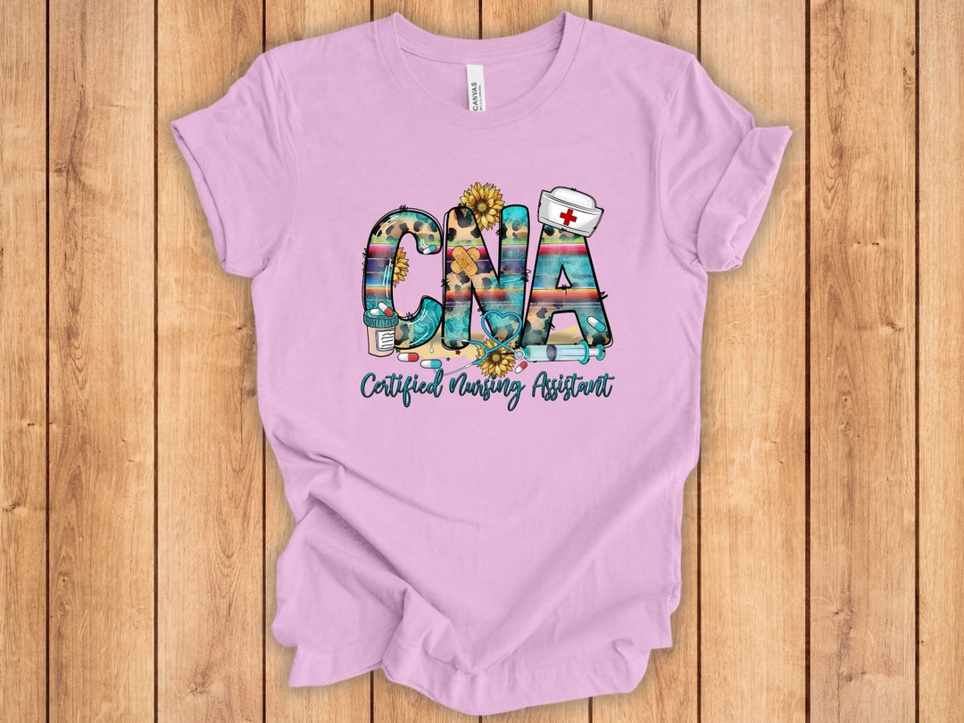 CNA Life Shirt, CNA Shirt, Nurse Life, Certified Nursing Assistant ...