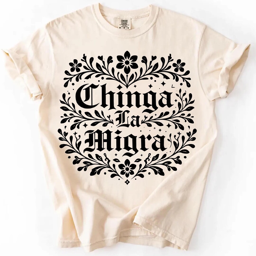 Anti ICE Shirt PNG, Chinga La Migra Png, Funny Political Shirts Png ...
