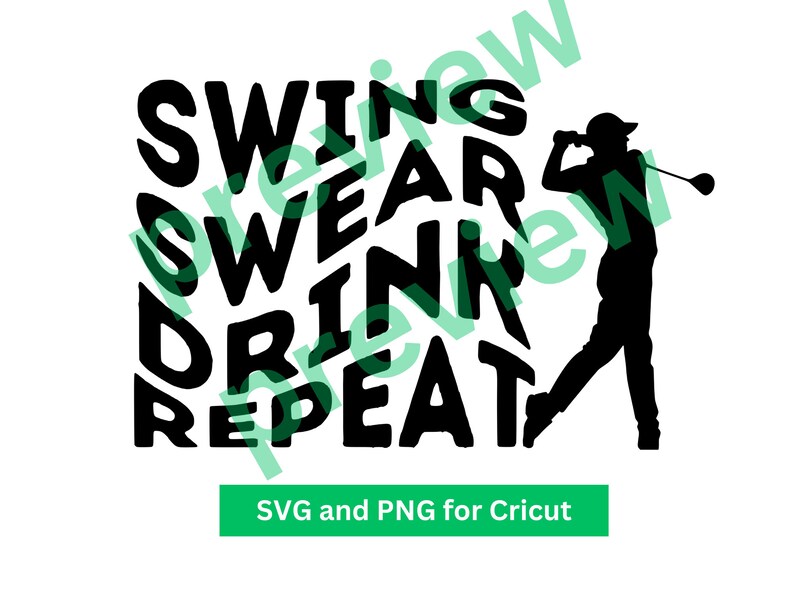 Golf SVG, Golf PNG, Swing Swear Drink Repeat Svg and Png for Cricut ...